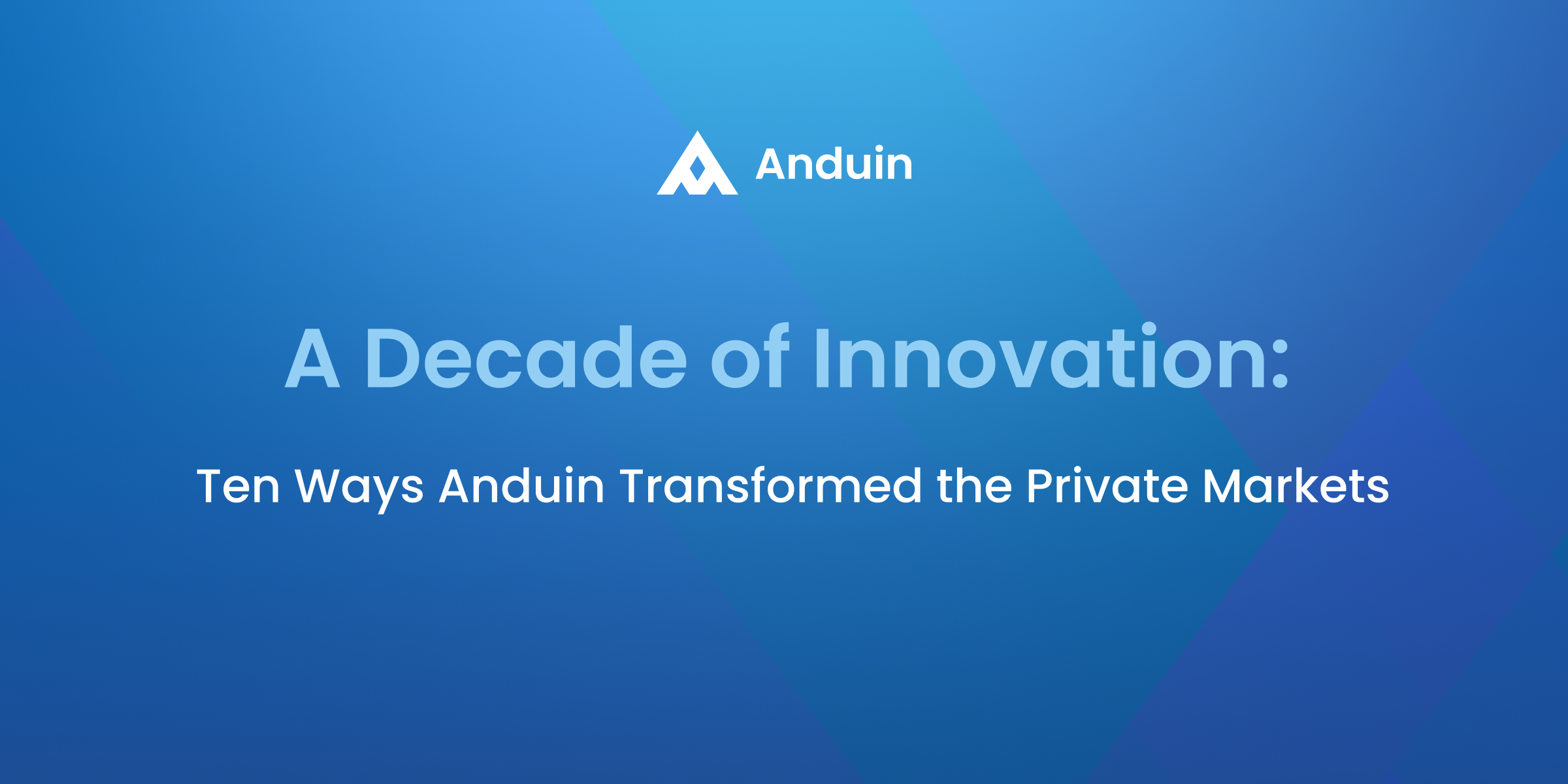 A decade of innovation: Ten ways Anduin transformed the private markets